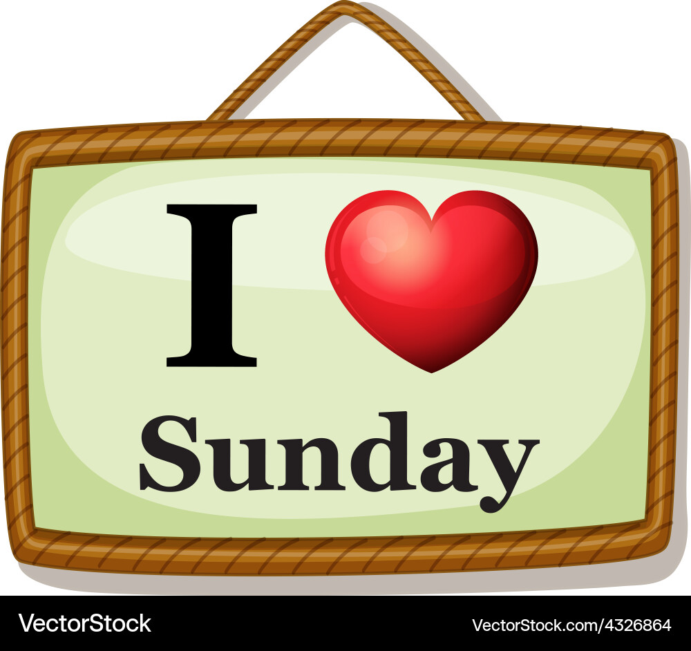I love sunday Royalty Free Vector Image - VectorStock