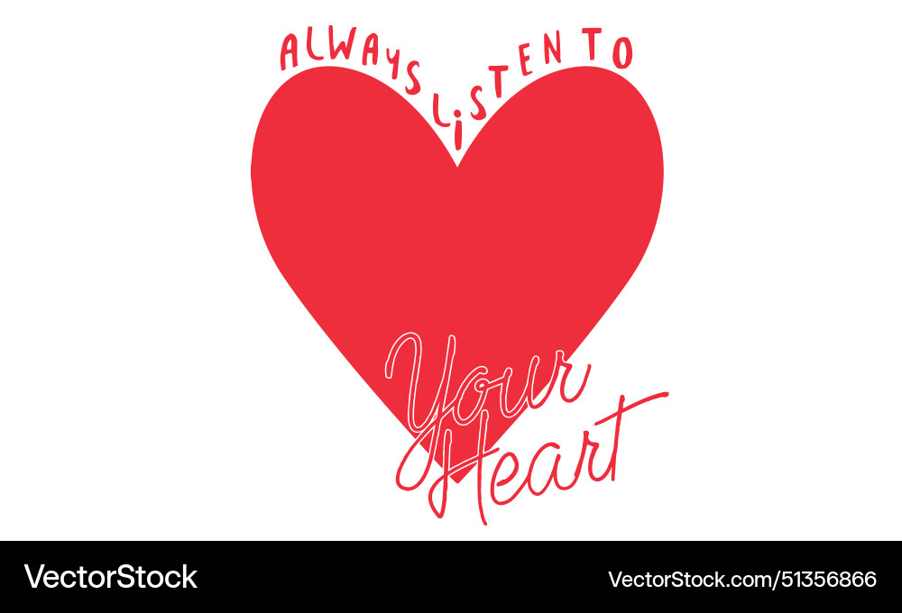 Always Listen To Your Heart Royalty Free Vector Image