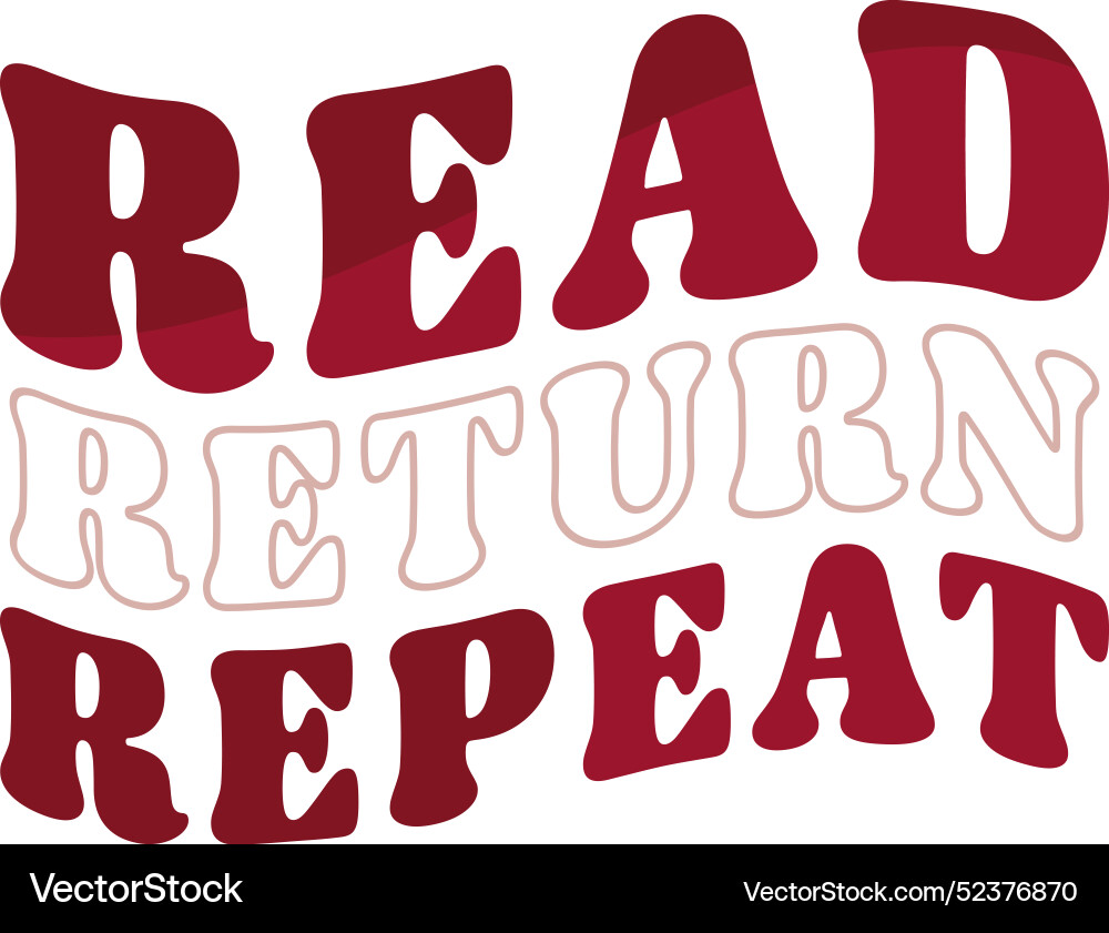 Read return repeat Royalty Free Vector Image - VectorStock