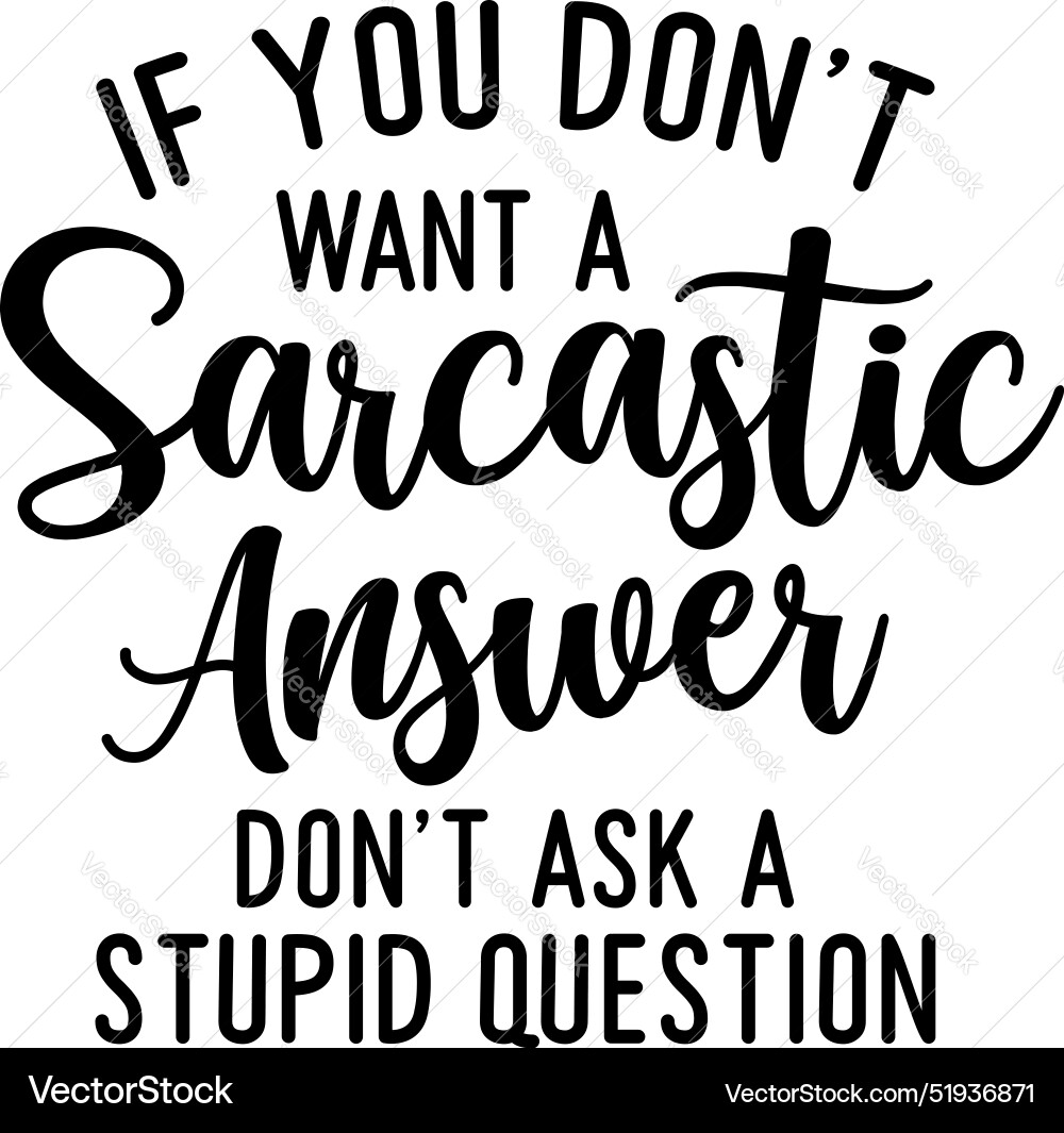 If you dont want a sarcastic answer ask svg Vector Image