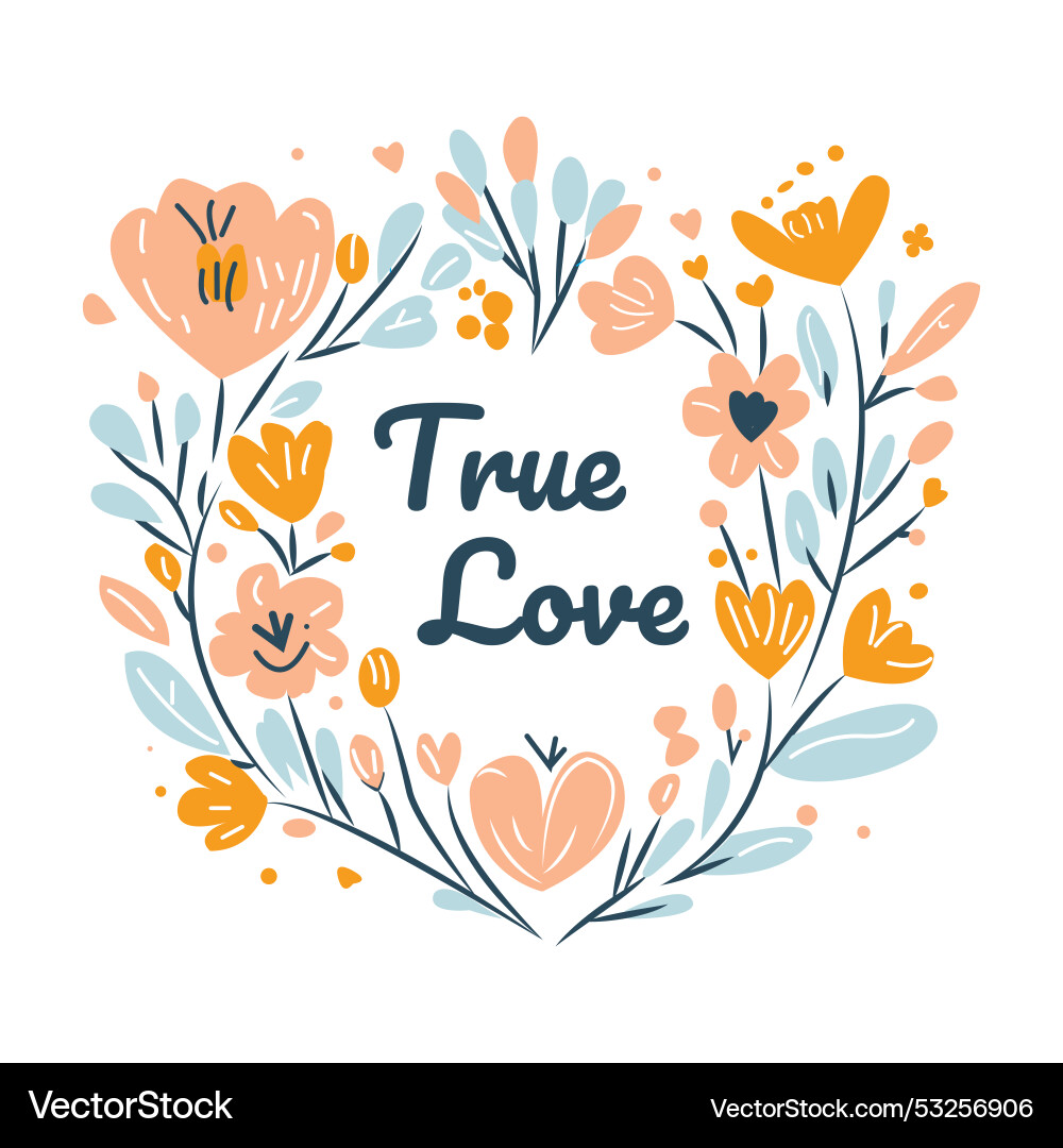 True love in romantic flower floral frame Vector Image