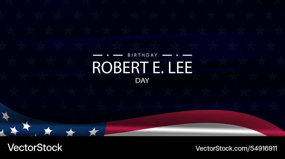 Robert e lee day a tribute to divisive figure Vector Image