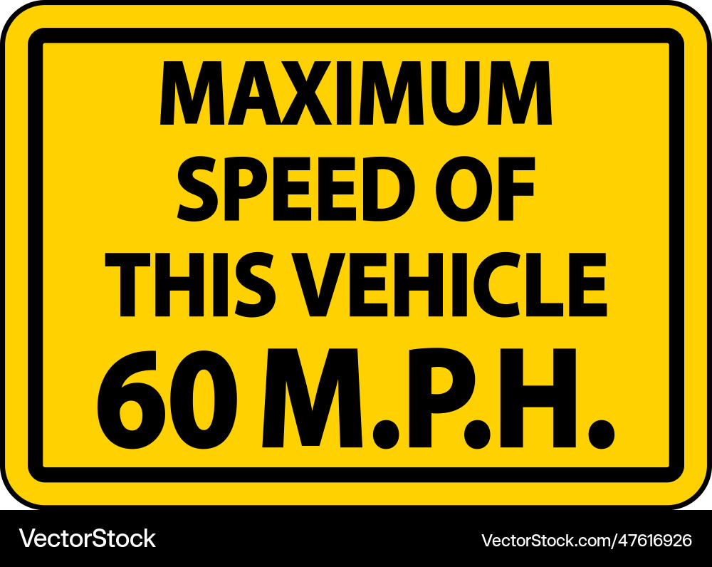 Maximum speed 60 mph label sign on white Vector Image