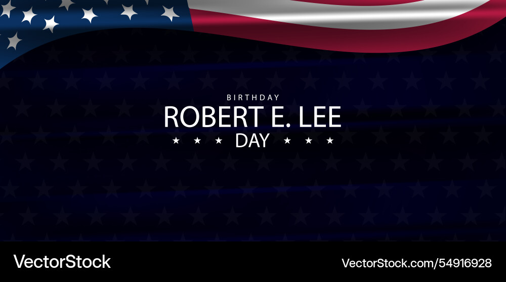 Controversial legacy of robert e lee day Vector Image