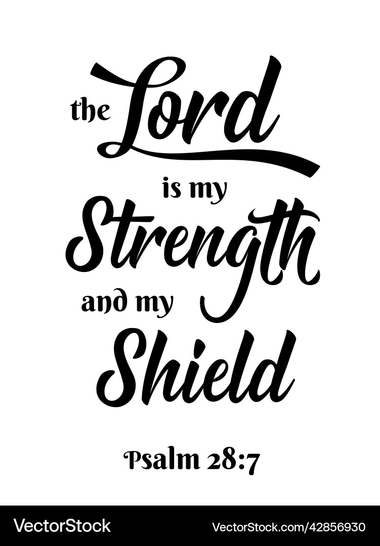 Lord is my strength and shield - black ink Vector Image