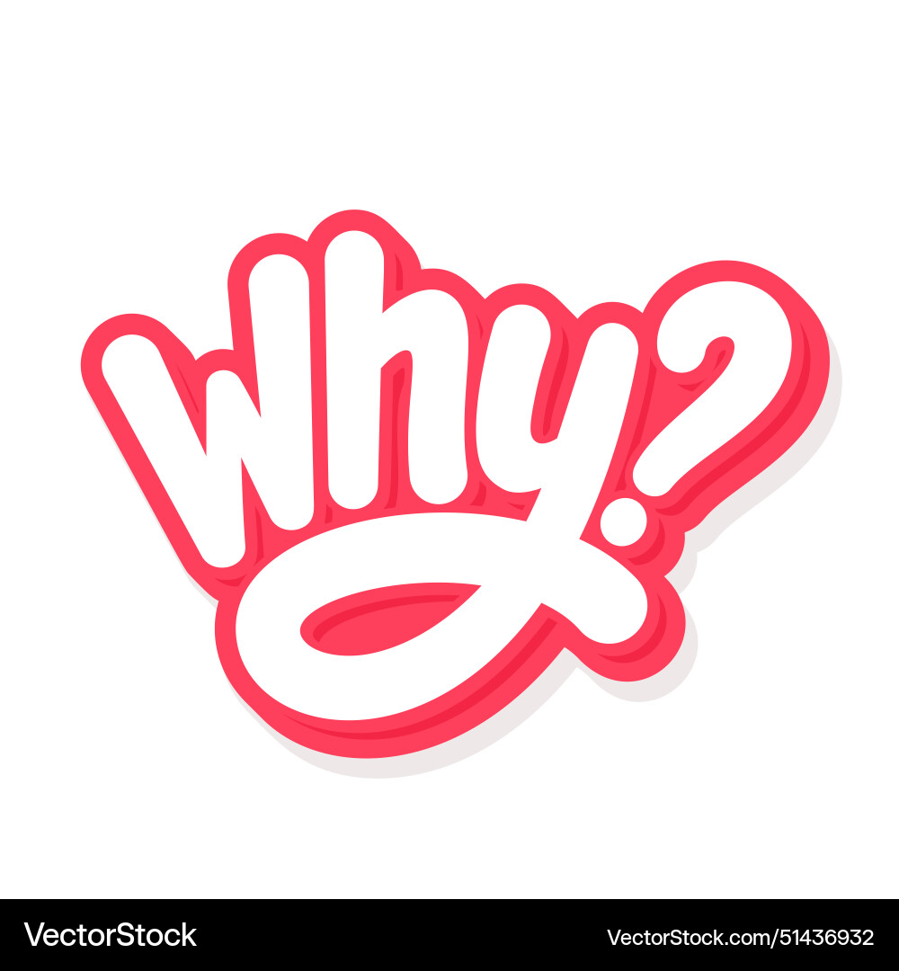 Why handwritten lettering sticker Royalty Free Vector Image