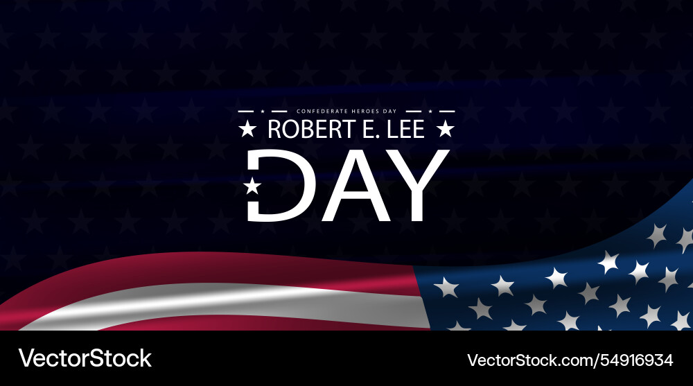 History of robert e lee day and its impact Vector Image