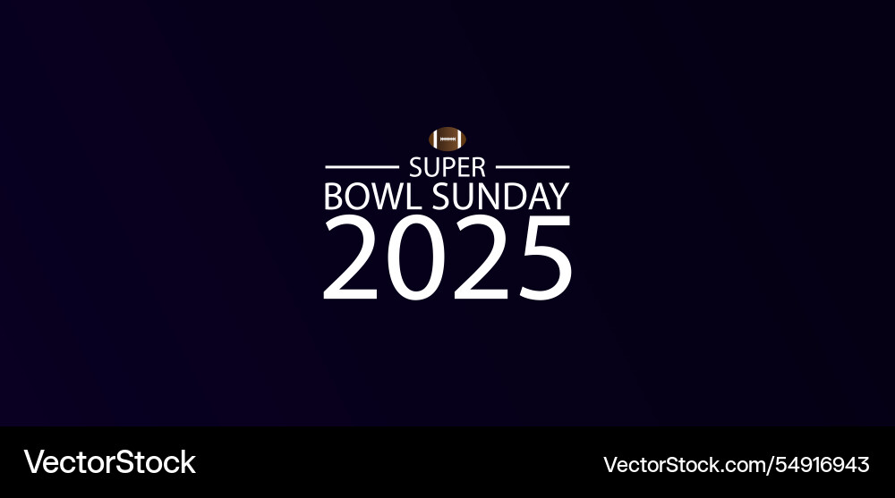 Ultimate guide to super bowl sunday 2025 Vector Image