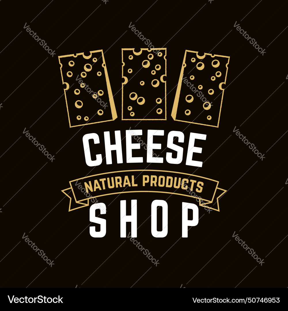 Cheese shop badge design template for logo Vector Image