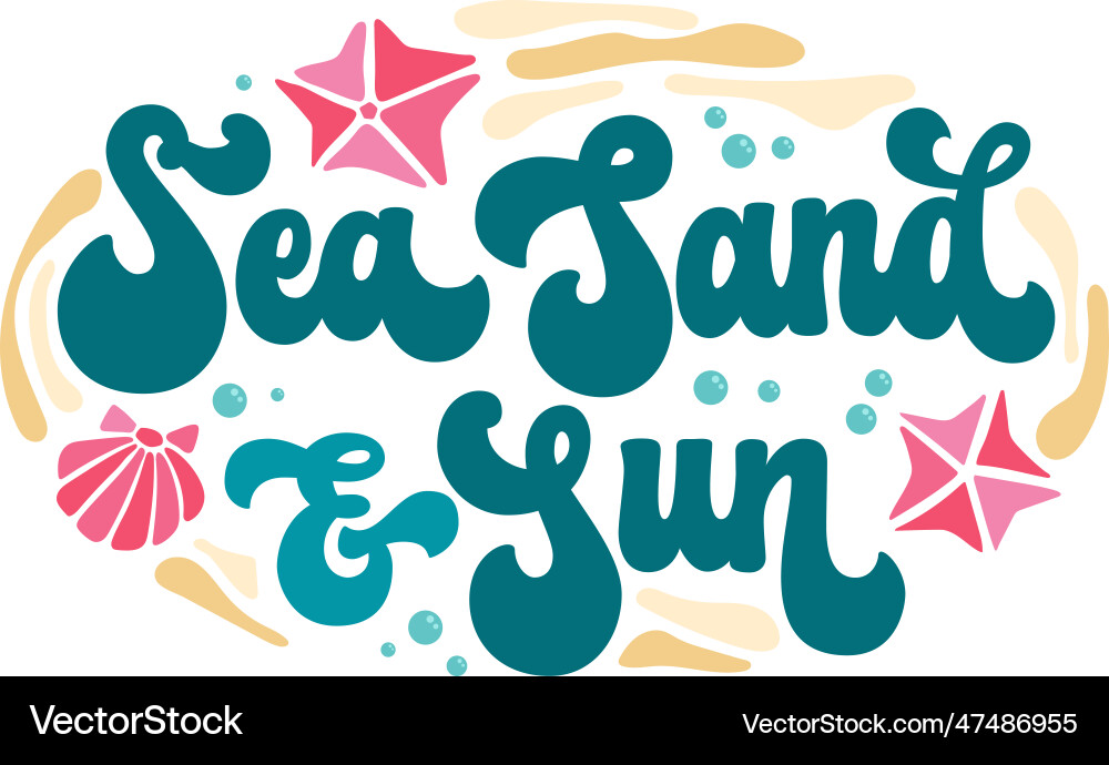 Playful groovy lettering phrase - sea sand Vector Image
