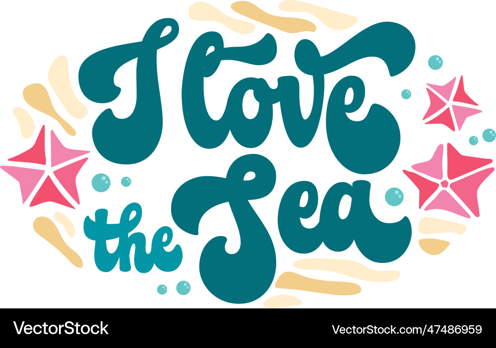 Script lettering inscription - i love the sea Vector Image