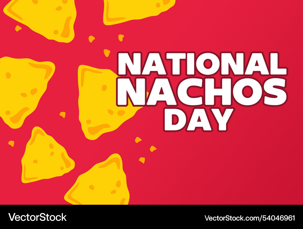 National nacho day with delicious nachos Vector Image