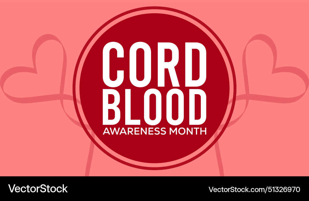 Cord blood awareness month Royalty Free Vector Image