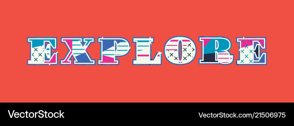 Explore concept word art Royalty Free Vector Image