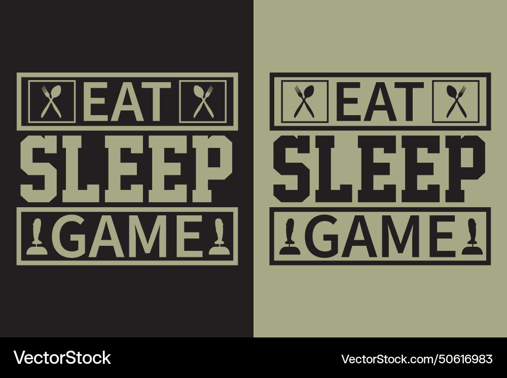 Eat sleep game Royalty Free Vector Image - VectorStock