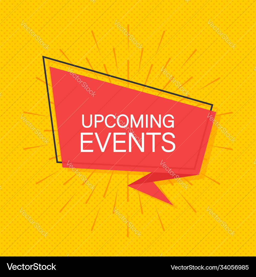 Upcoming events written on speech bubble Vector Image