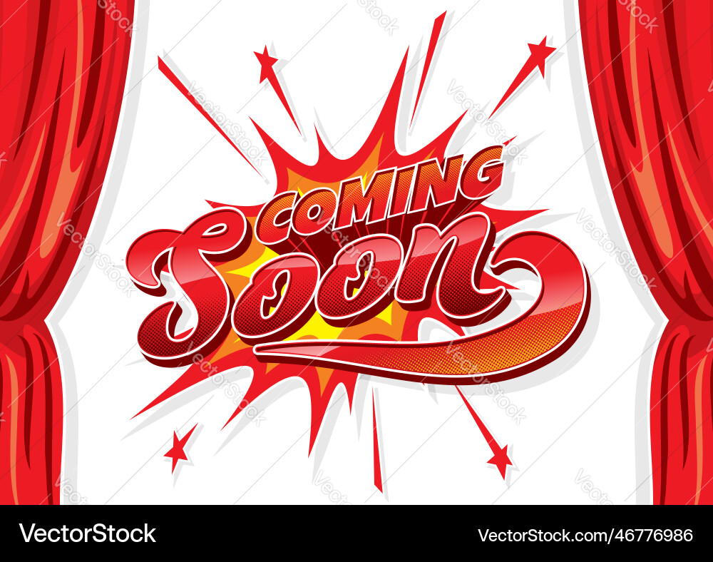 Coming soon cartoon poster with red curtains Vector Image