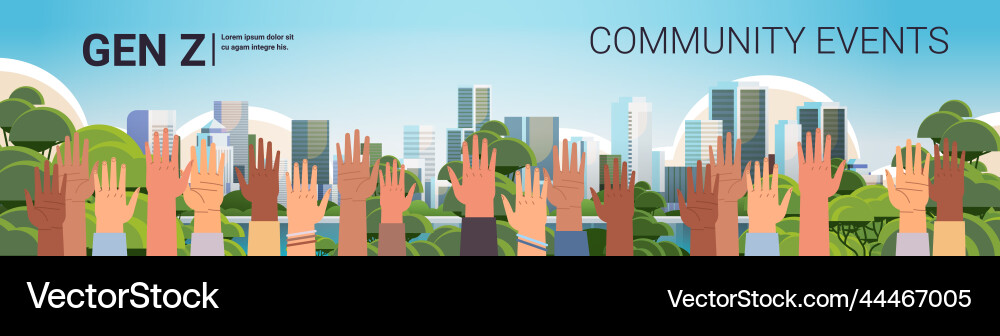 Raised up hands community events generation z Vector Image
