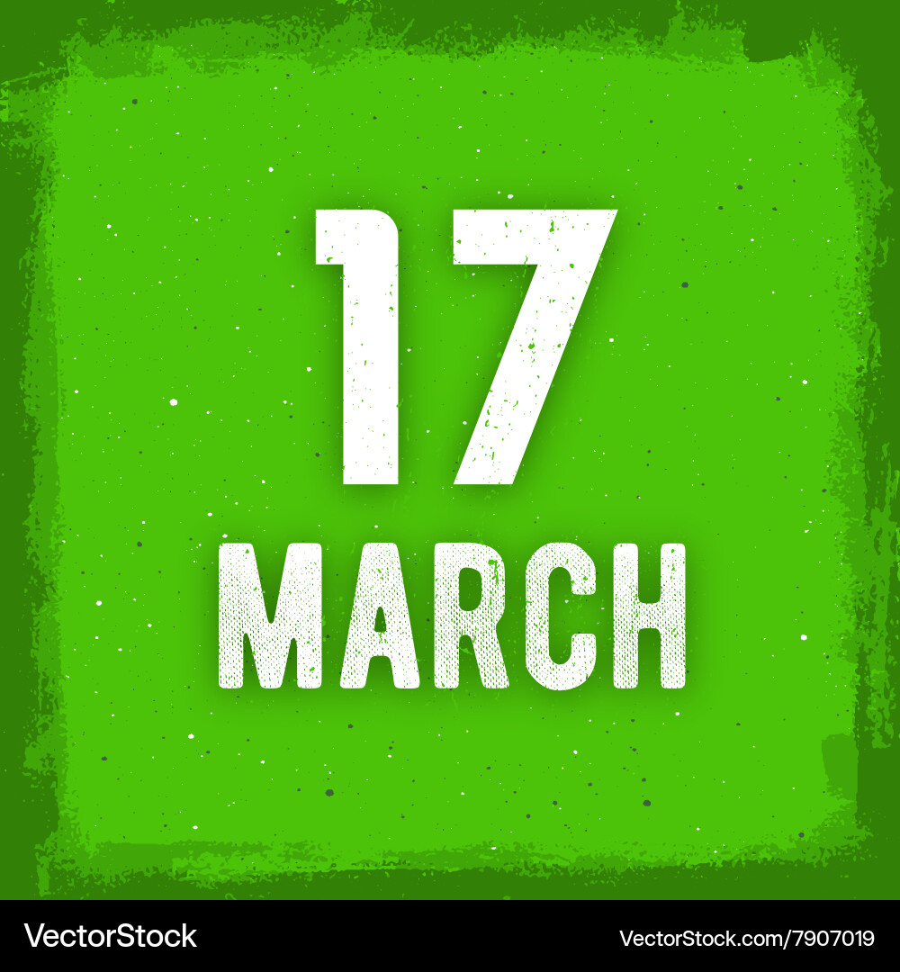 17 march text on green grunge background Vector Image