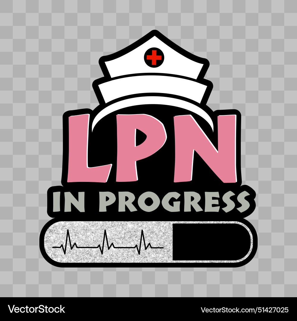 Lpn in progress sticker nurse Royalty Free Vector Image