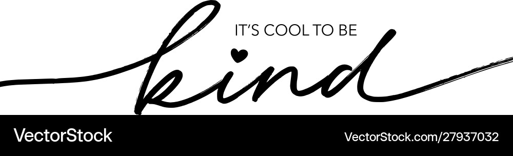 Its cool to be kind calligraphy Royalty Free Vector Image