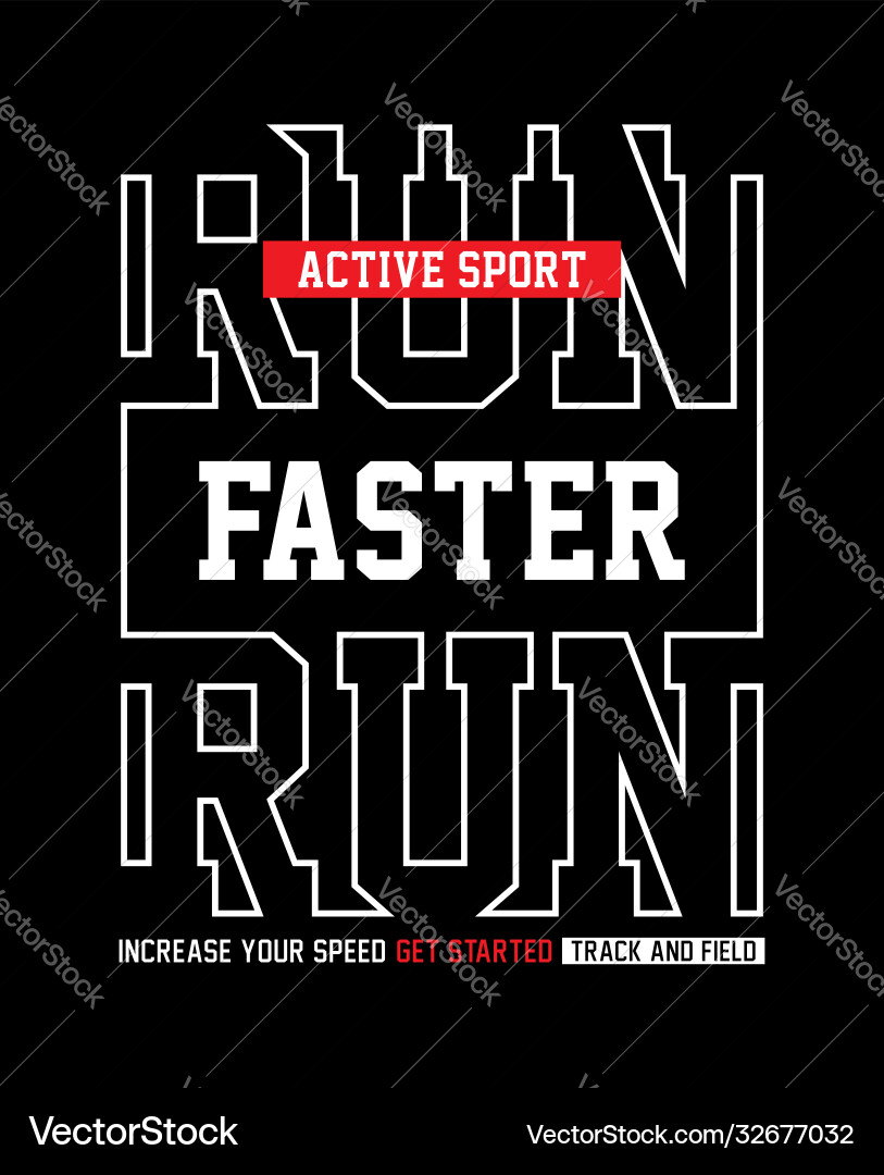 Run faster active sport typography graphic Vector Image
