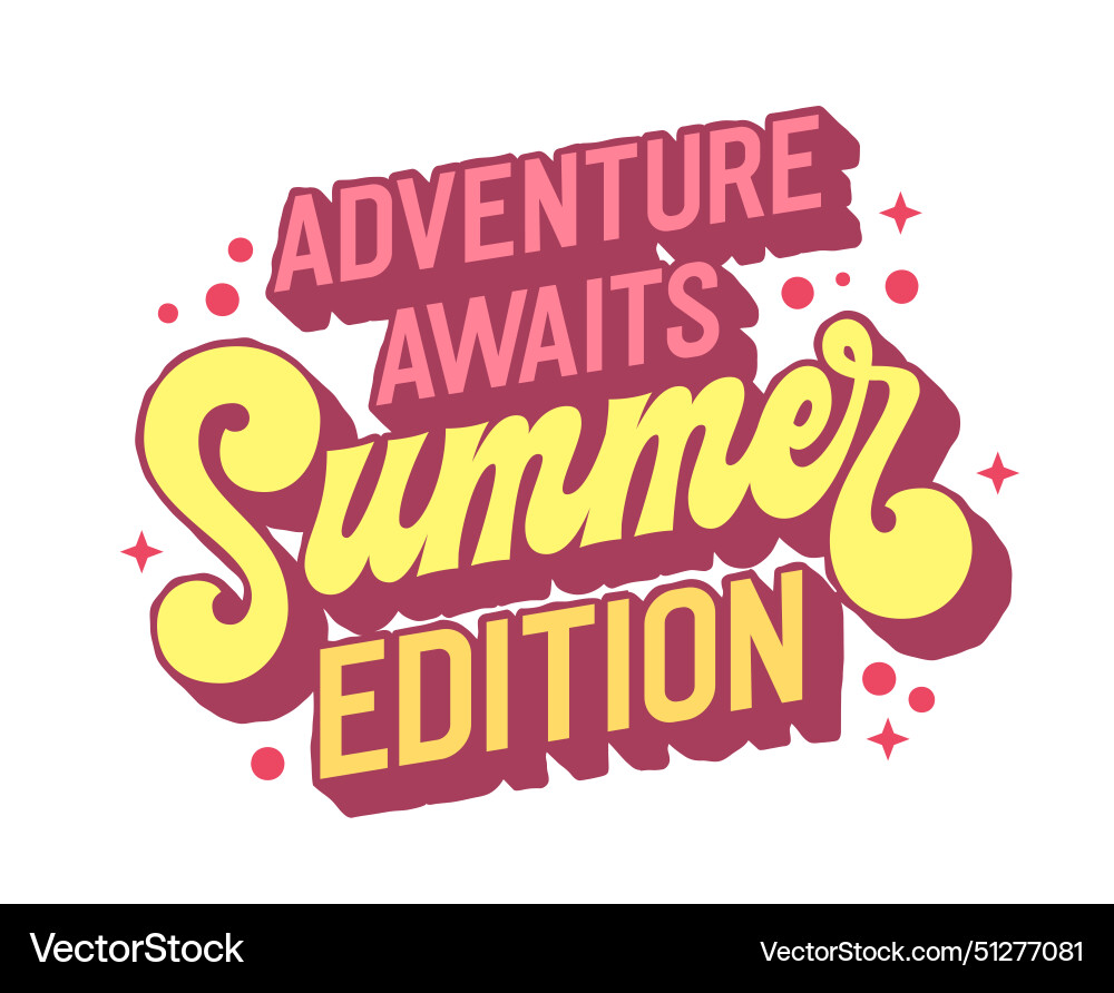 Adventure awaits summer edition dynamic lettering Vector Image
