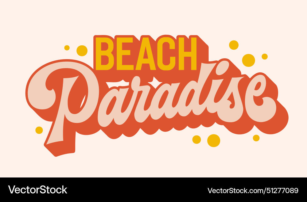 Beach paradise script lettering capturing Vector Image