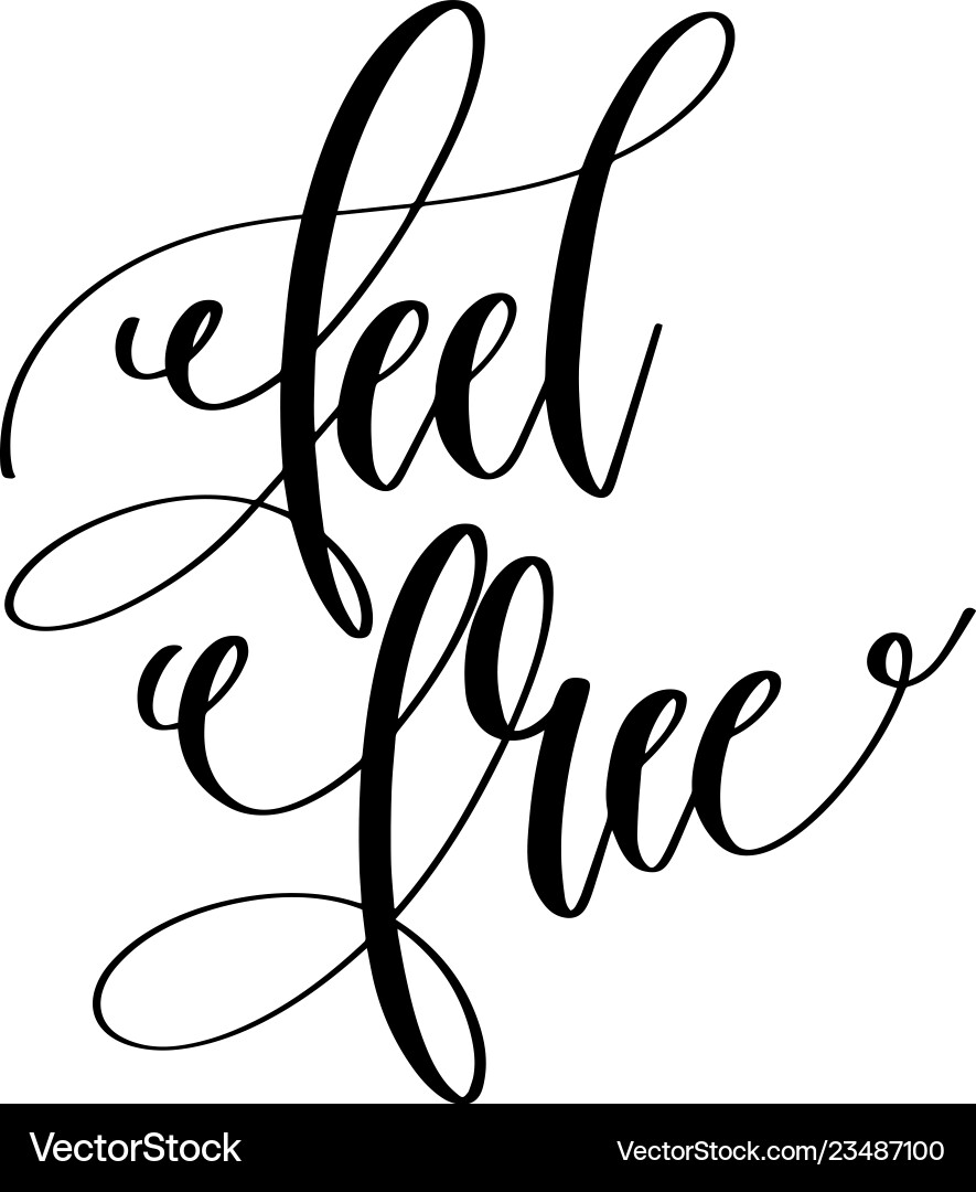 Feel free - hand lettering inscription text Vector Image