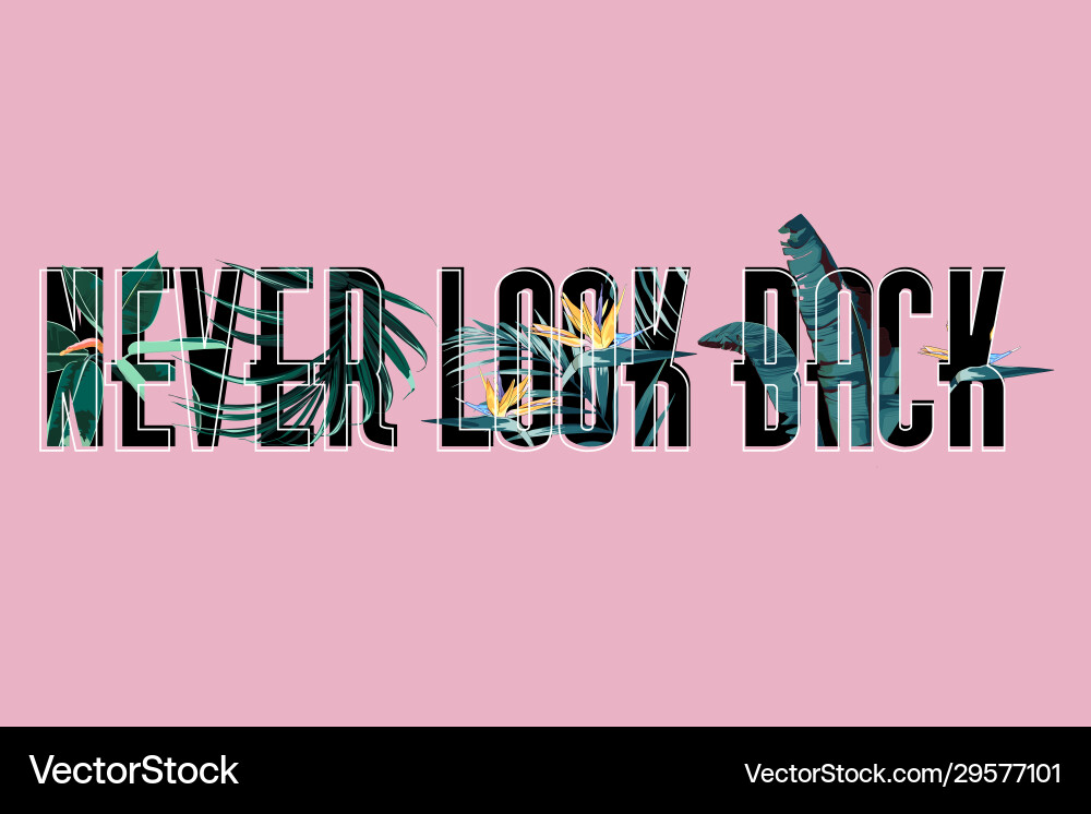 Never look back t-shirt design Royalty Free Vector Image