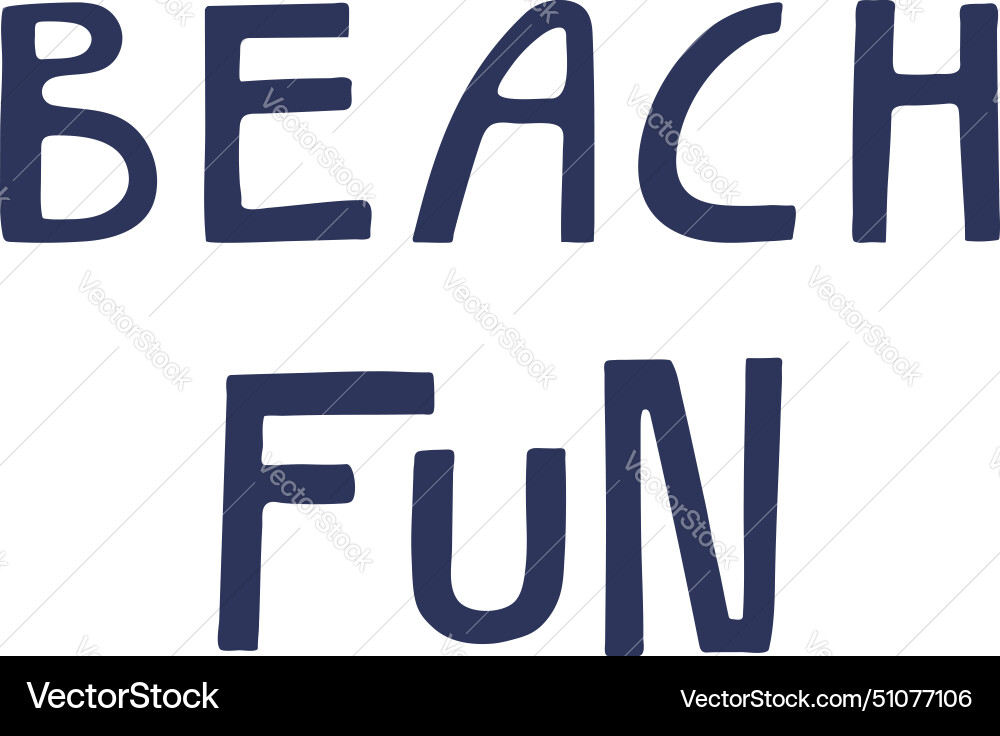 Beach fun handwritten typography hand lettering Vector Image