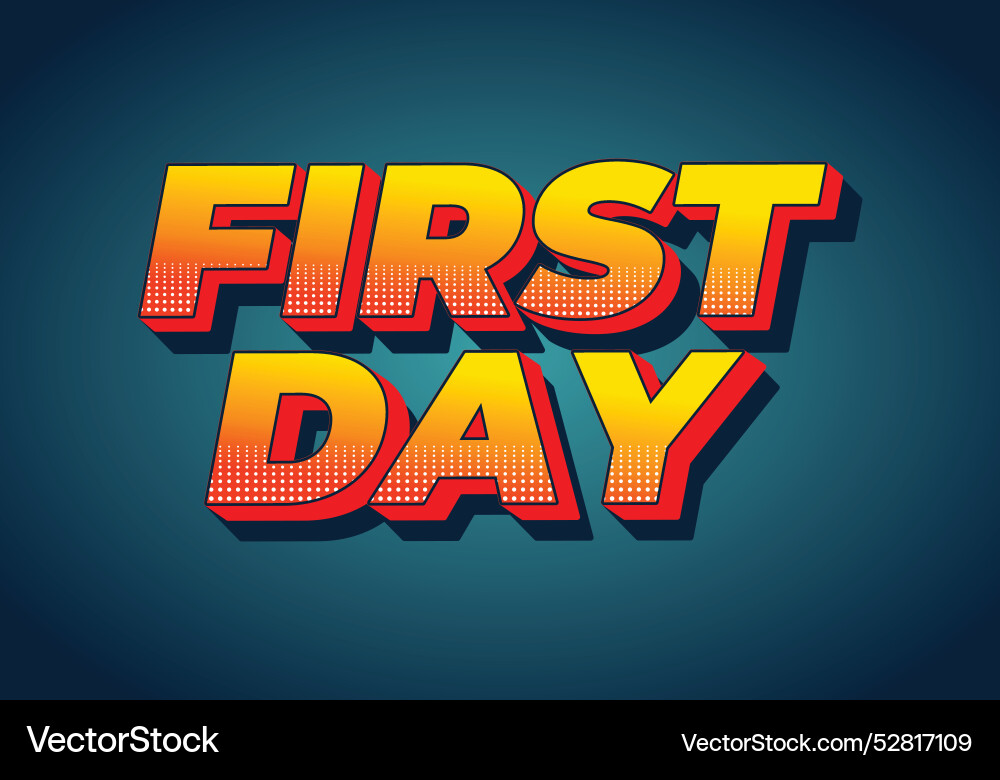 First day text effect in 3d style with modern Vector Image