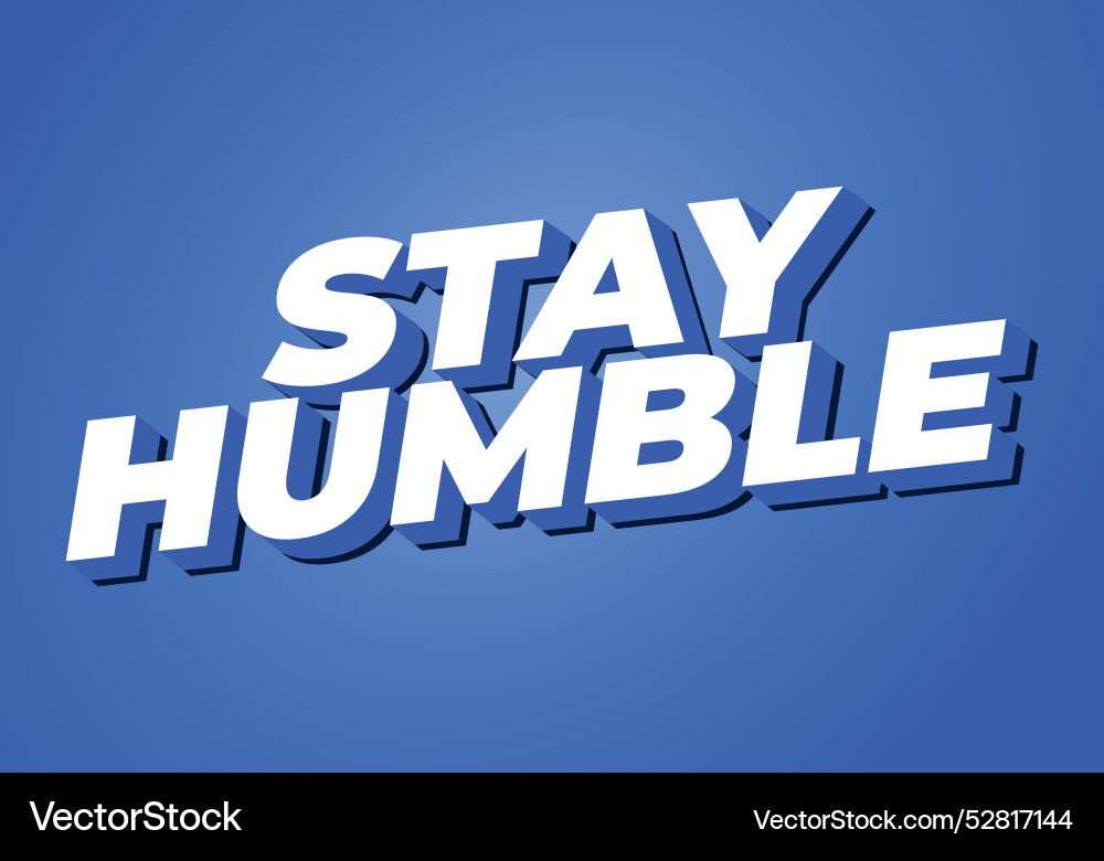 Stay humble text effect in 3d style with eye Vector Image