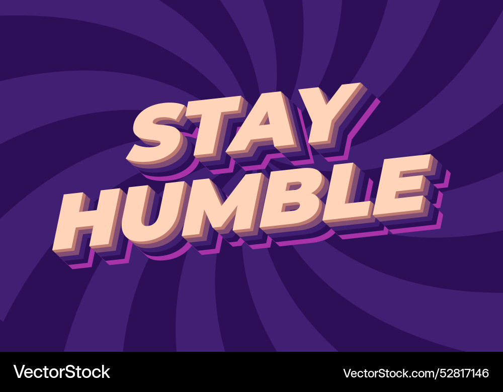 Stay humble text effect in 3d style with eye Vector Image
