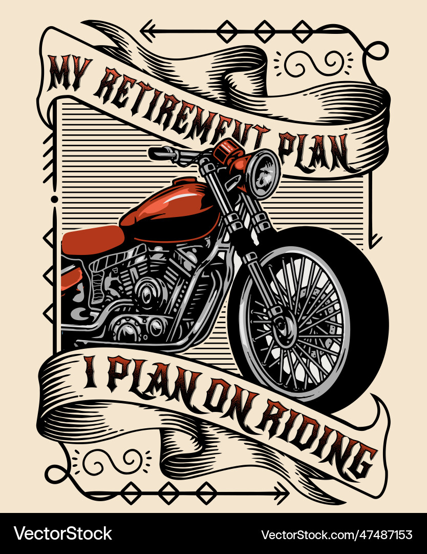 My retirement plan i on riding motorcycle Vector Image