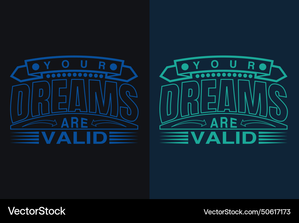 Your dreams are valid Royalty Free Vector Image