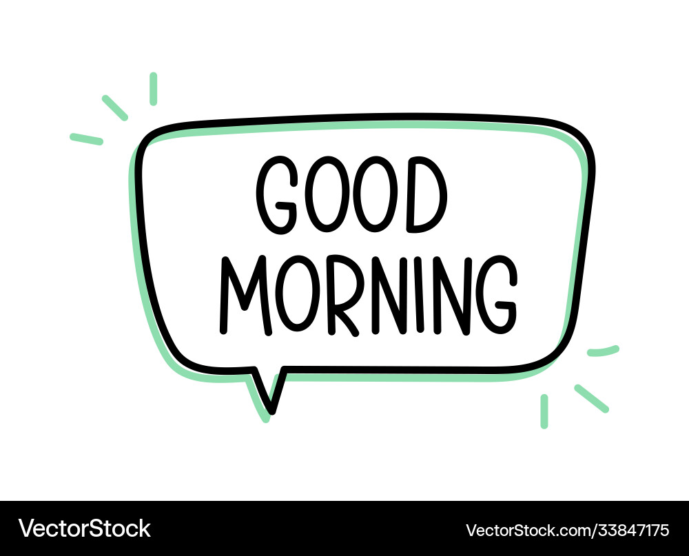 Good morning inscription text in speech bubble Vector Image