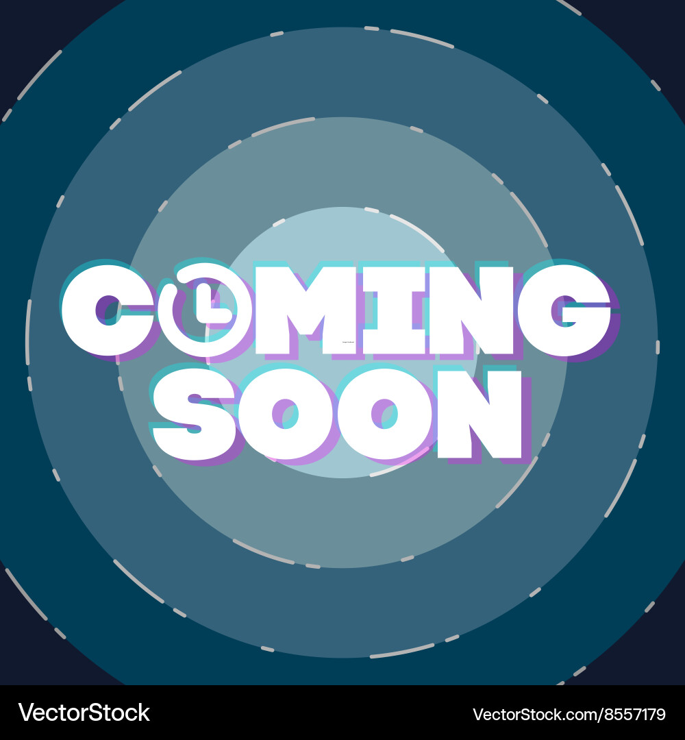 Coming soon Royalty Free Vector Image - VectorStock