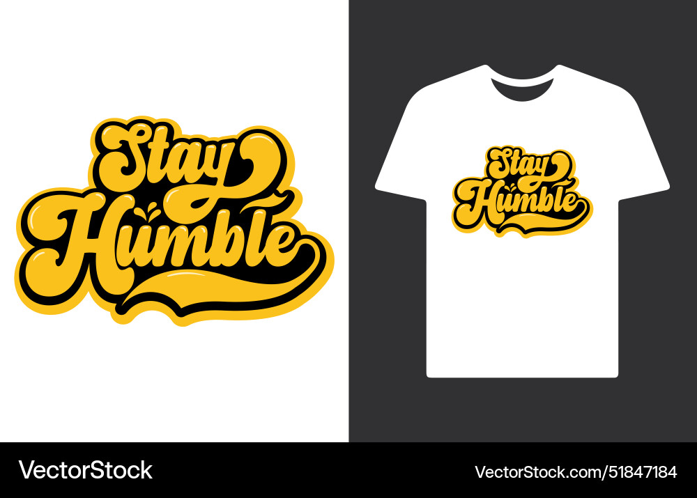 Stay humble graffiti typography art design Vector Image