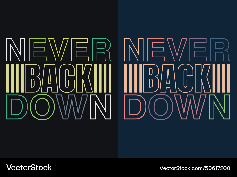 Never back down Royalty Free Vector Image - VectorStock
