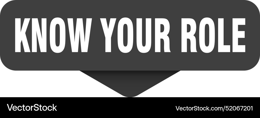 Know your role sticker sign Royalty Free Vector Image