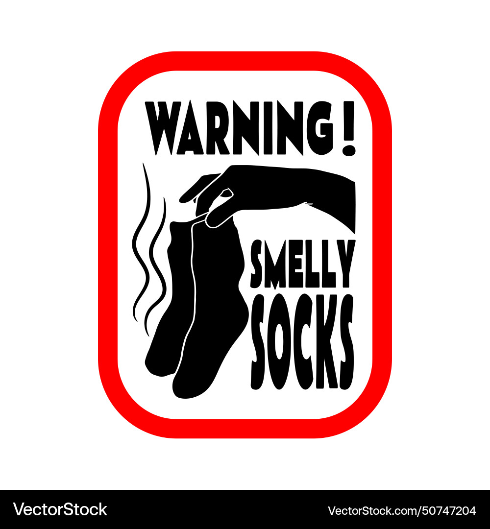 Smelly socks warning sign Royalty Free Vector Image