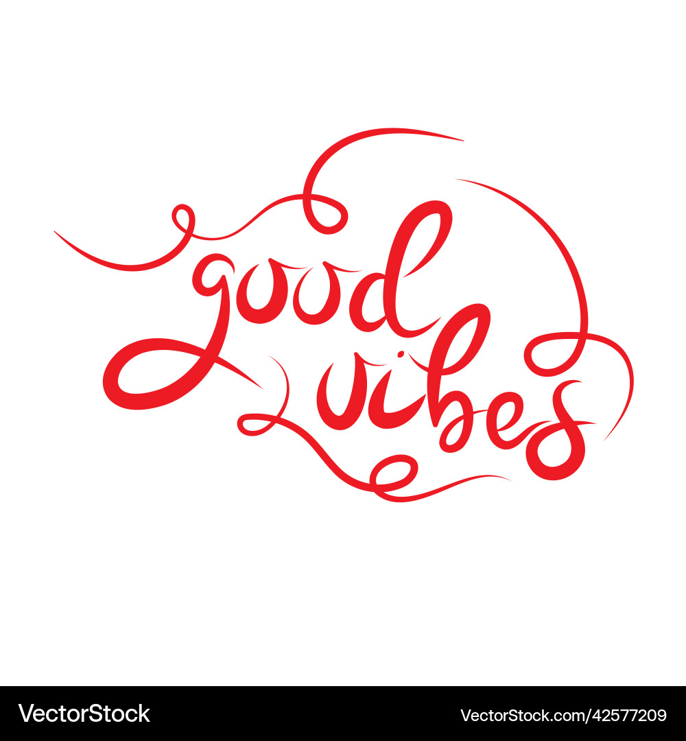 Good vibes hand draw text Royalty Free Vector Image
