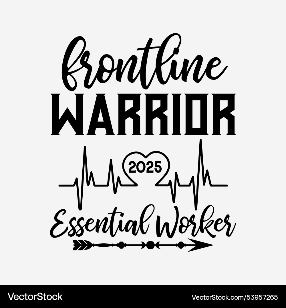 Frontline warrior 2025 essential worker Royalty Free Vector