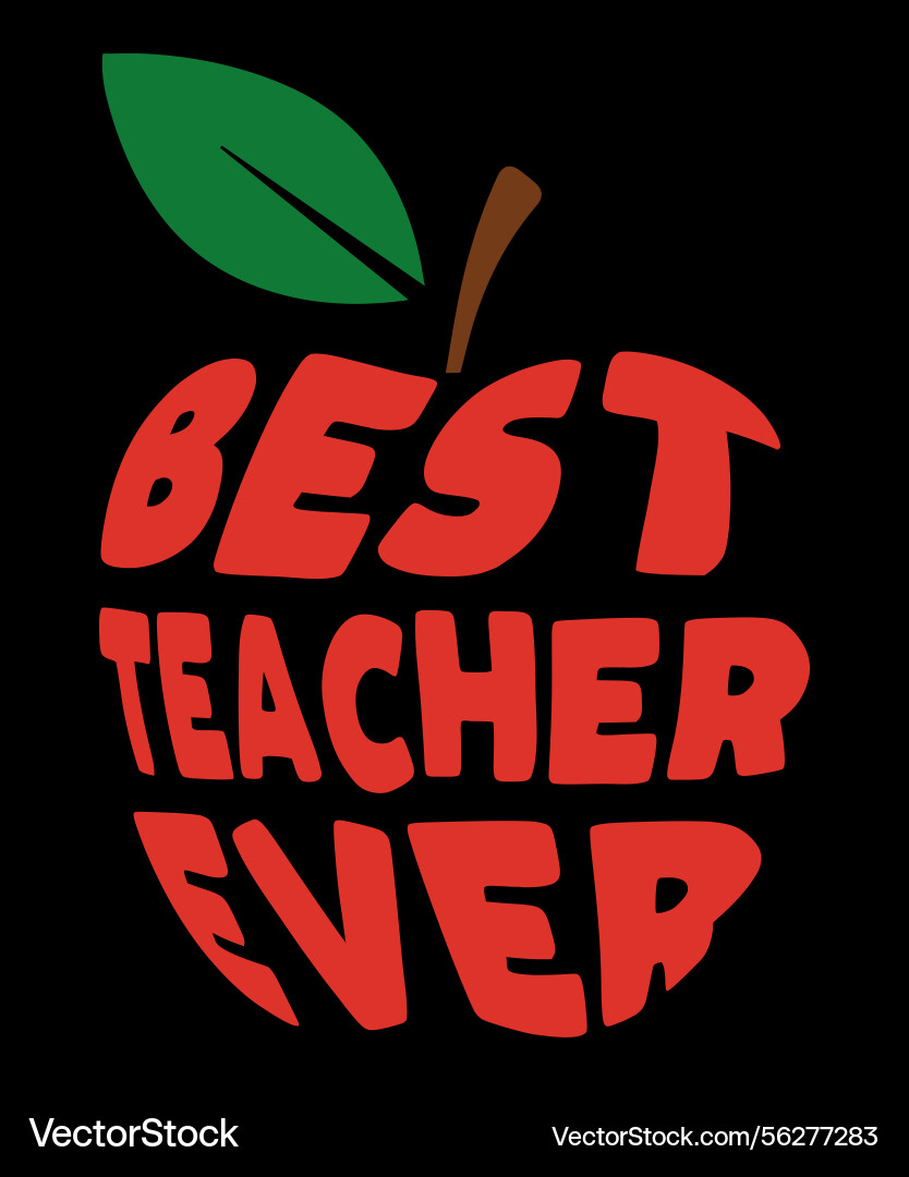 Best teacher ever art - heartwarming design Vector Image