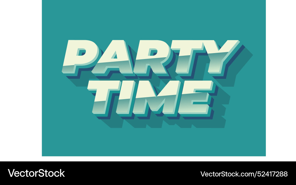 Party time text effect in 3d look with eye Vector Image