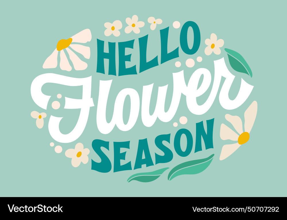 Hello flower season creative festive lettering Vector Image