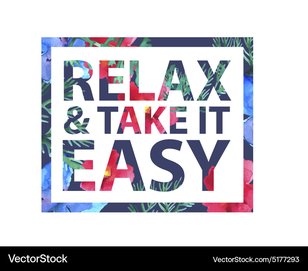Inspirational quote relax and take it easy Vector Image