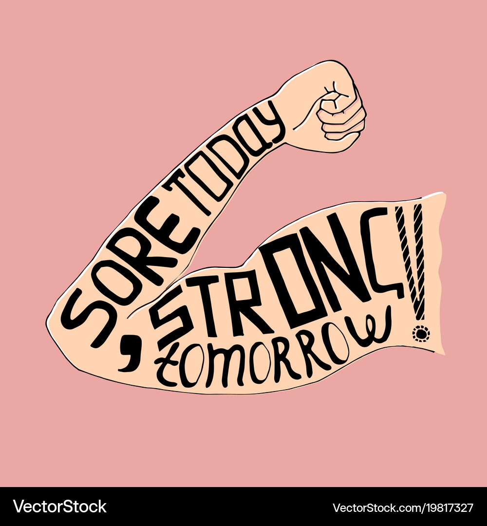 Sore Today, Strong Tomorrow – Royalty-Free Vector | VectorStock