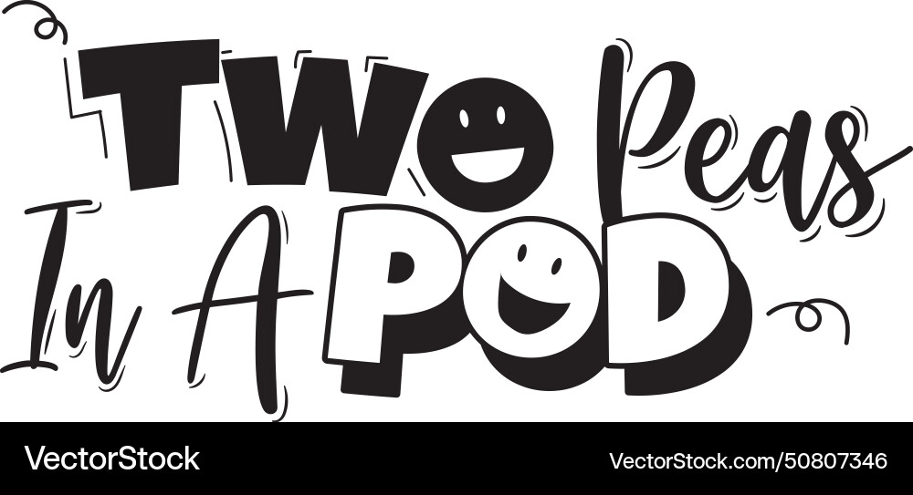 Two peas in a pod design on white background Vector Image